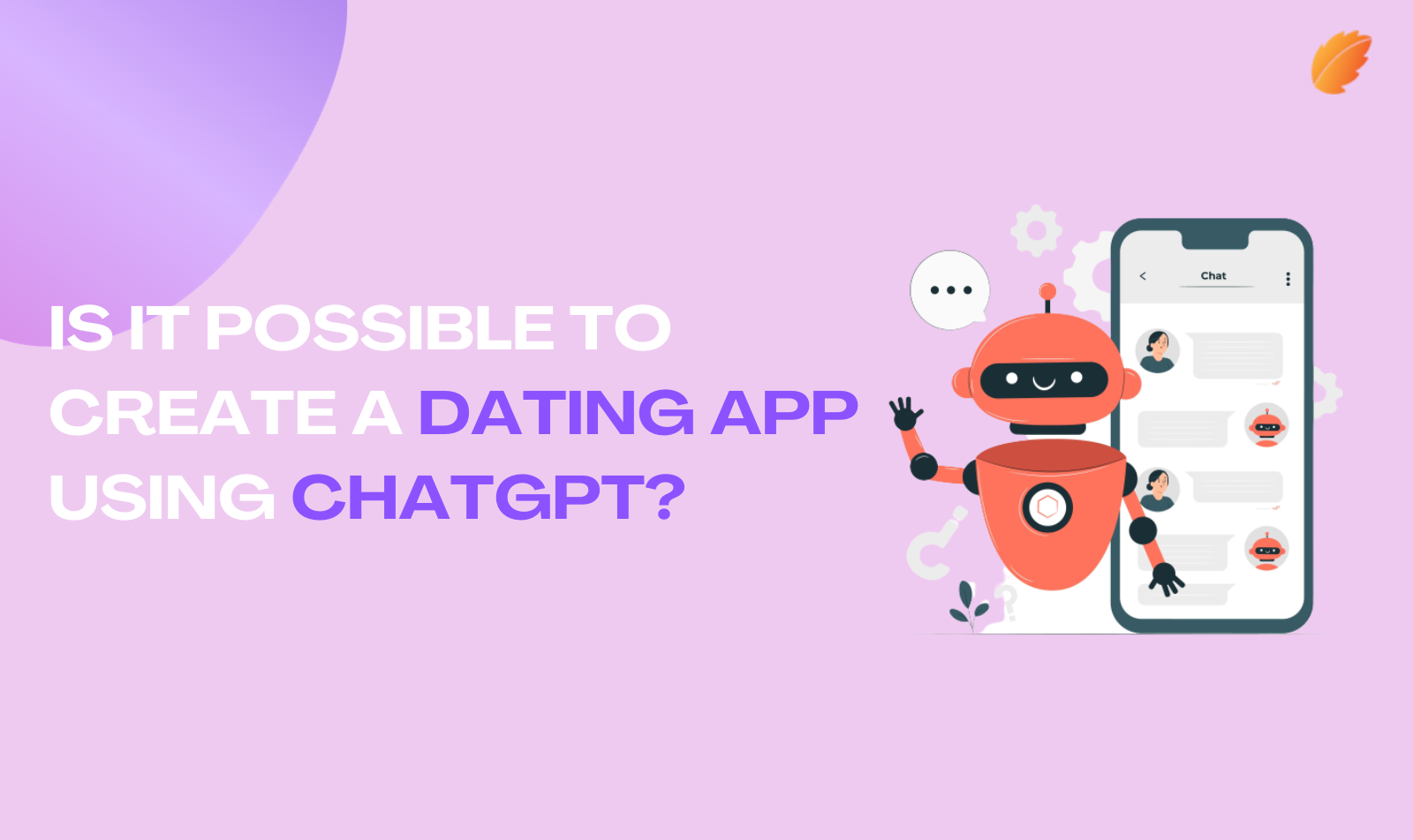 Is it Possible to Create a Dating App Using ChatGPT? —Consagous